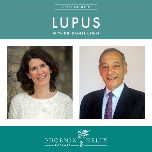 Episode 102: Lupus with Dr. Daniel Lewis - Phoenix Helix