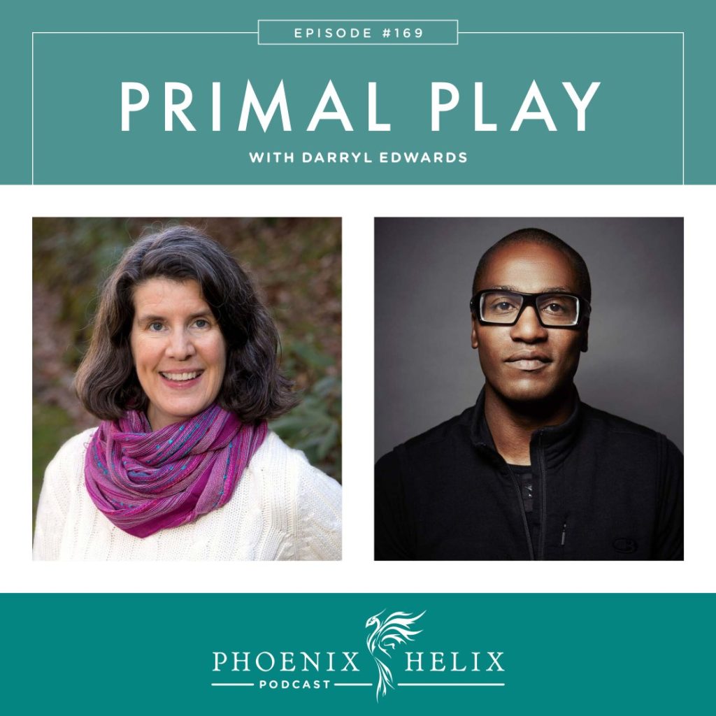 Episode 169: Primal Play with Darryl Edwards - Phoenix Helix